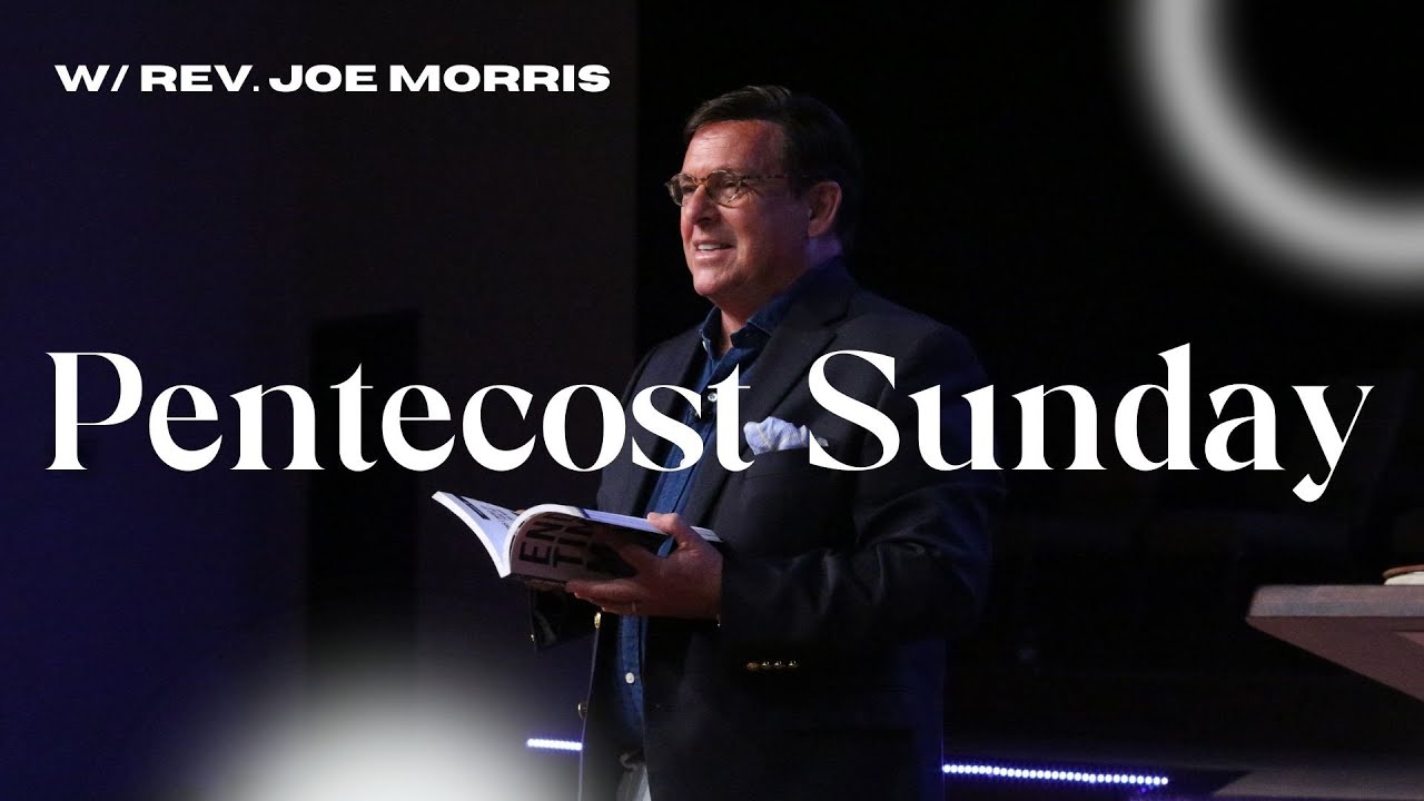 Pentecost Sunday | Rev. Joe Morris - YouTube