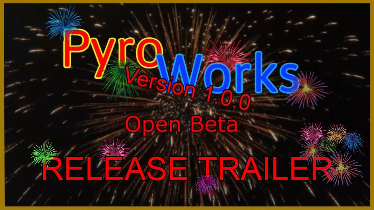 Pyroworks OPEN BETA Release Trailer - YouTube