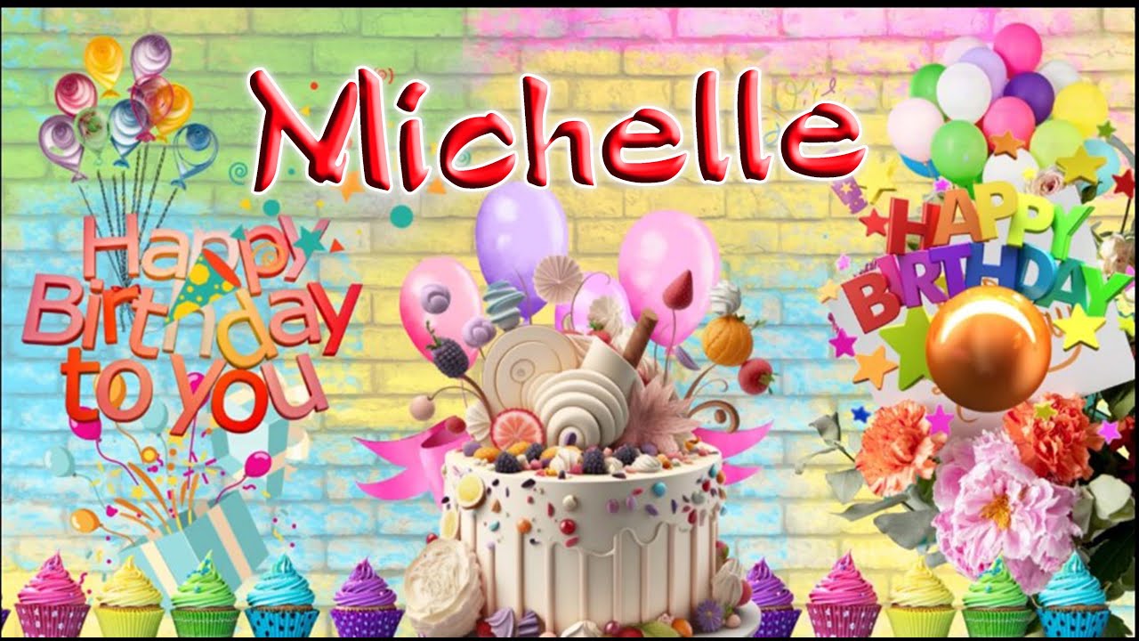 Happy Birthday To You Michelle, Michelle Birthday - YouTube Music