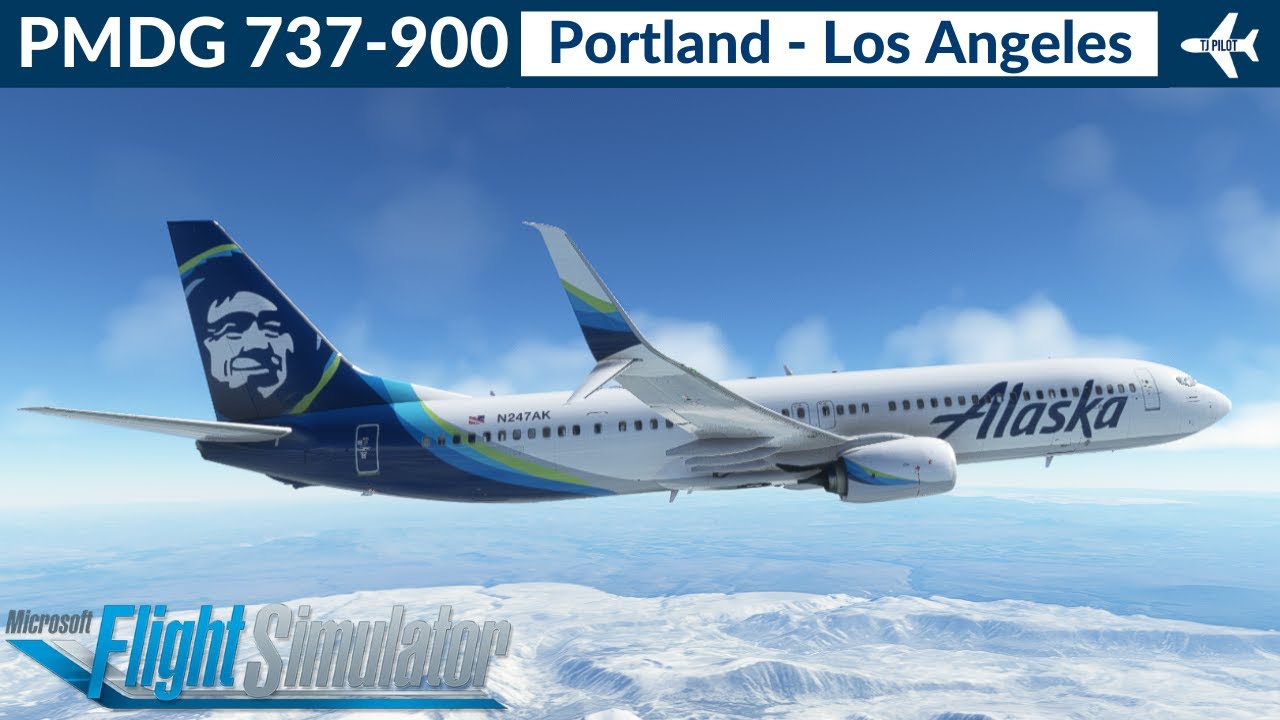 [MSFS] PMDG 737-900ER Alaska Airlines | Portland to Los Angeles ...