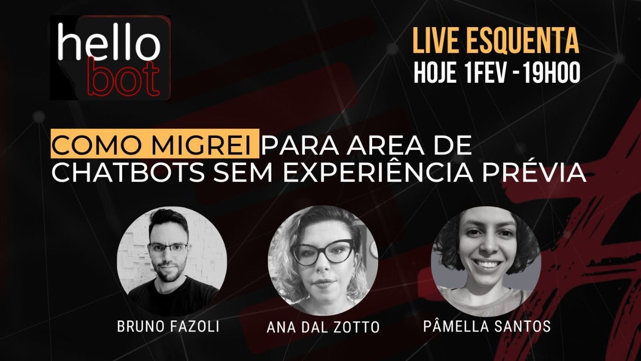 [Esquenta Hello Bot 2/3] - Como entrei para área de chatbots sem ...