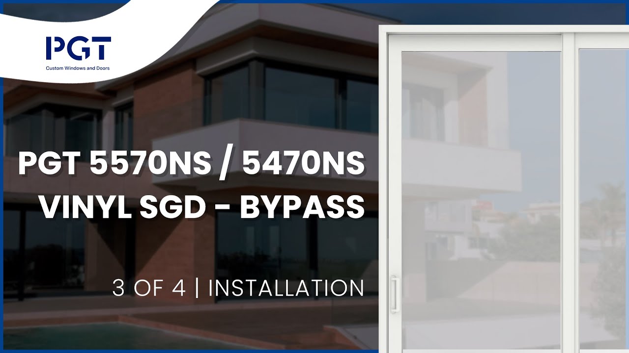 3 of 4 - PGT 5570NS/5470NS Vinyl Sliding Glass Door - Installation ...