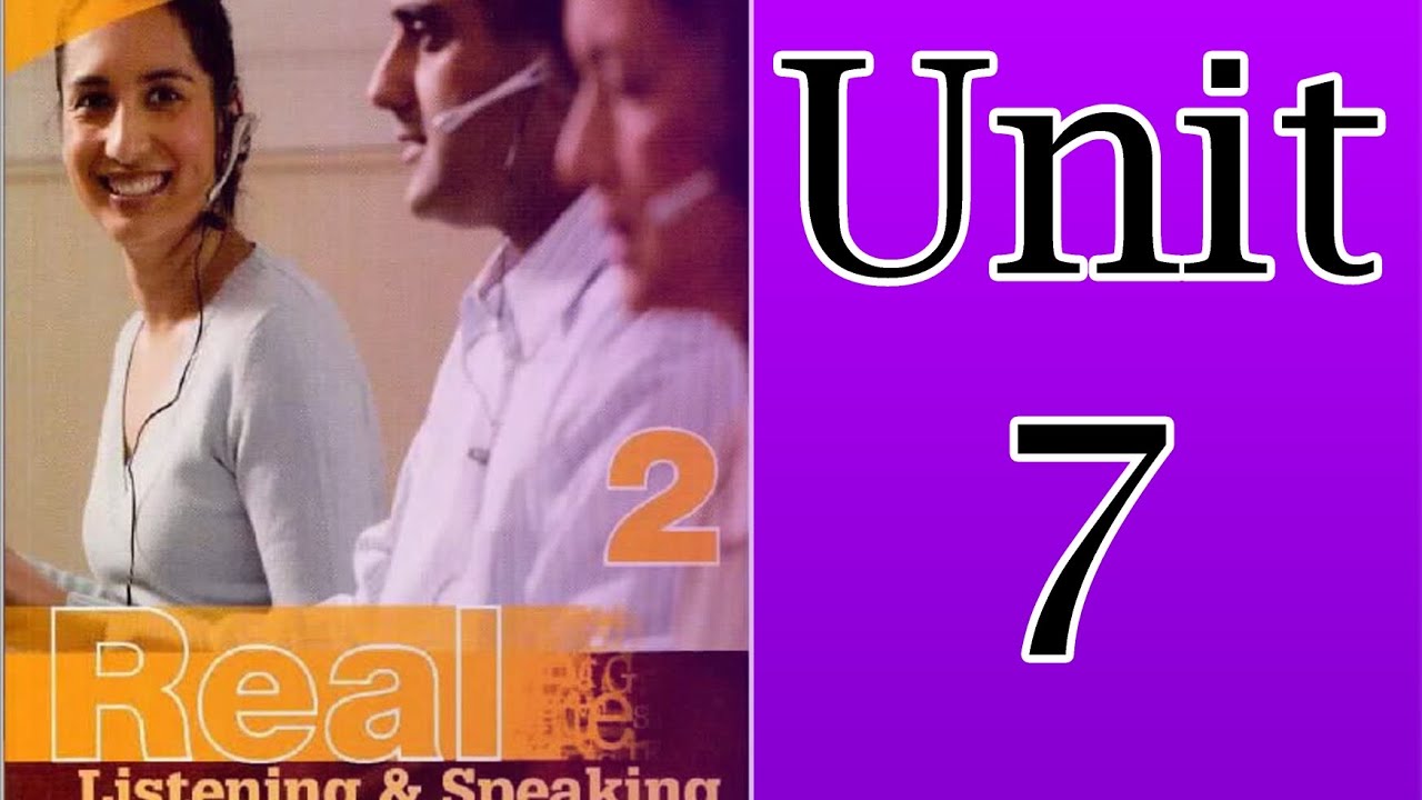 Real listening and Speaking ,, Unit 7 - YouTube
