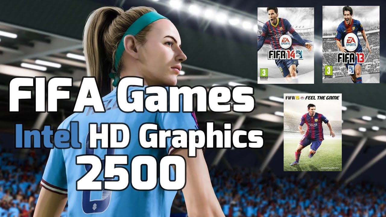FIFA Games PC (2013-2015) Intel HD Graphics 2500 | I3 3220 | 4GB Ram ...