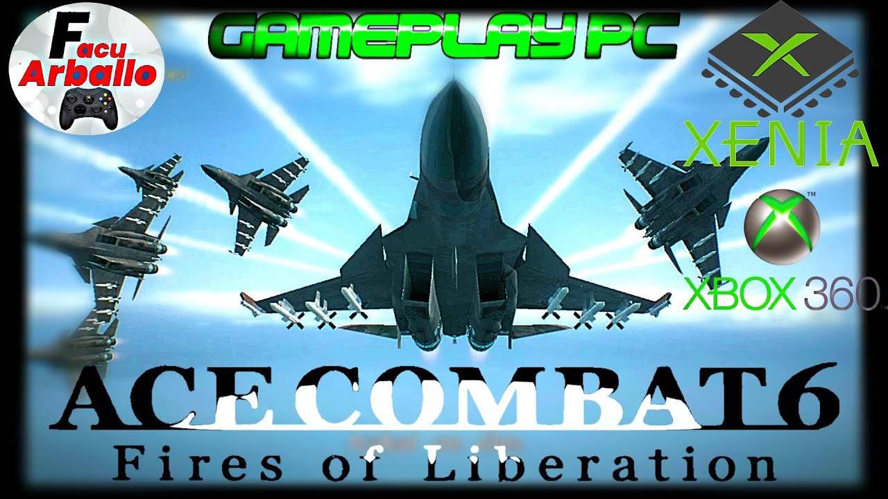 Ace Combat 6 Fires of Liberation XBOX 360: Gameplay en Español/Emulado en Xenia/2160p60 4K - YouTube