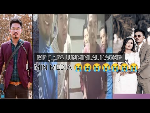 LOIPA ( L) Lunminlal Haokip , L-MIN MEDIA. ahinlai a loite toh noplai ni video. - YouTube