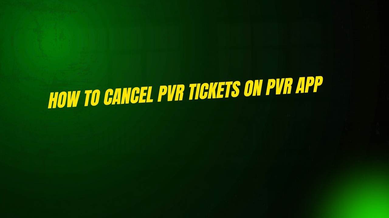 How to Cancel PVR Tickets on PVR App - YouTube