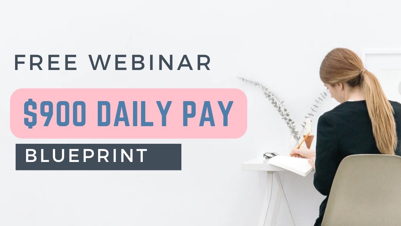 $900 Daily Pay Blueprint: FREE Webinar - YouTube