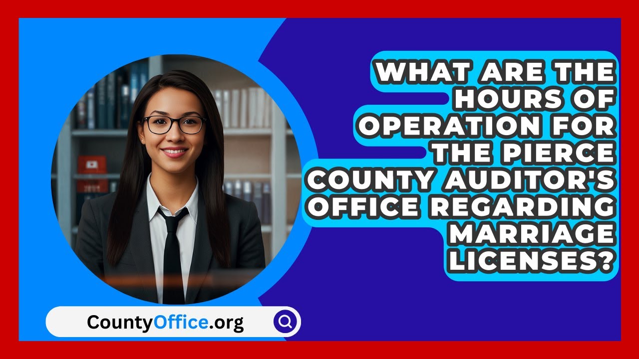 What Are the Hours of Operation for the Pierce County Auditor's Office ...