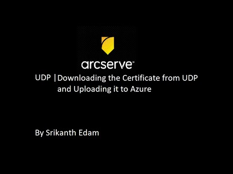 4 | Arcserve UDP | Downloading the Certificate from UDP and Uploading ...