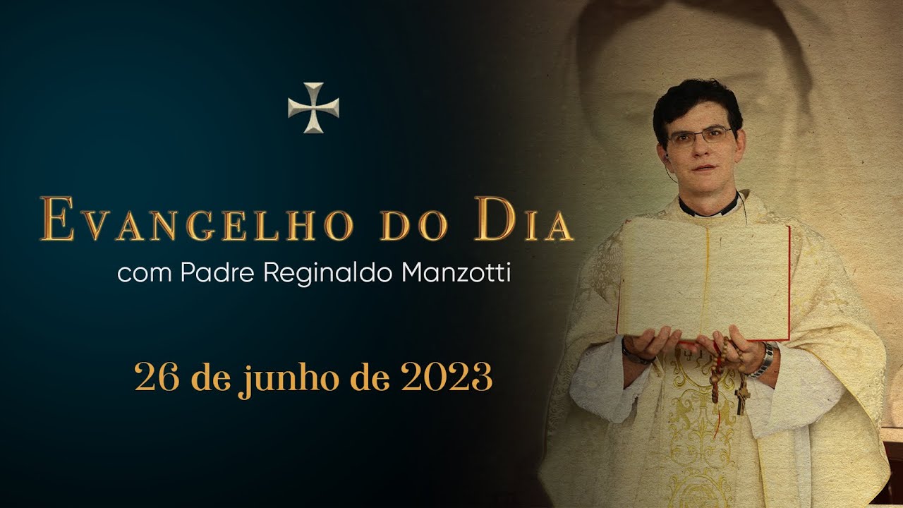 EVANGELHO DO DIA 26 06 2023 Mt 6 19 23 PadreManzottiOficial YouTube EVANGELHO DO DIA 26 06 2023 Mt 6 19 23 PadreManzottiOficial YouTube