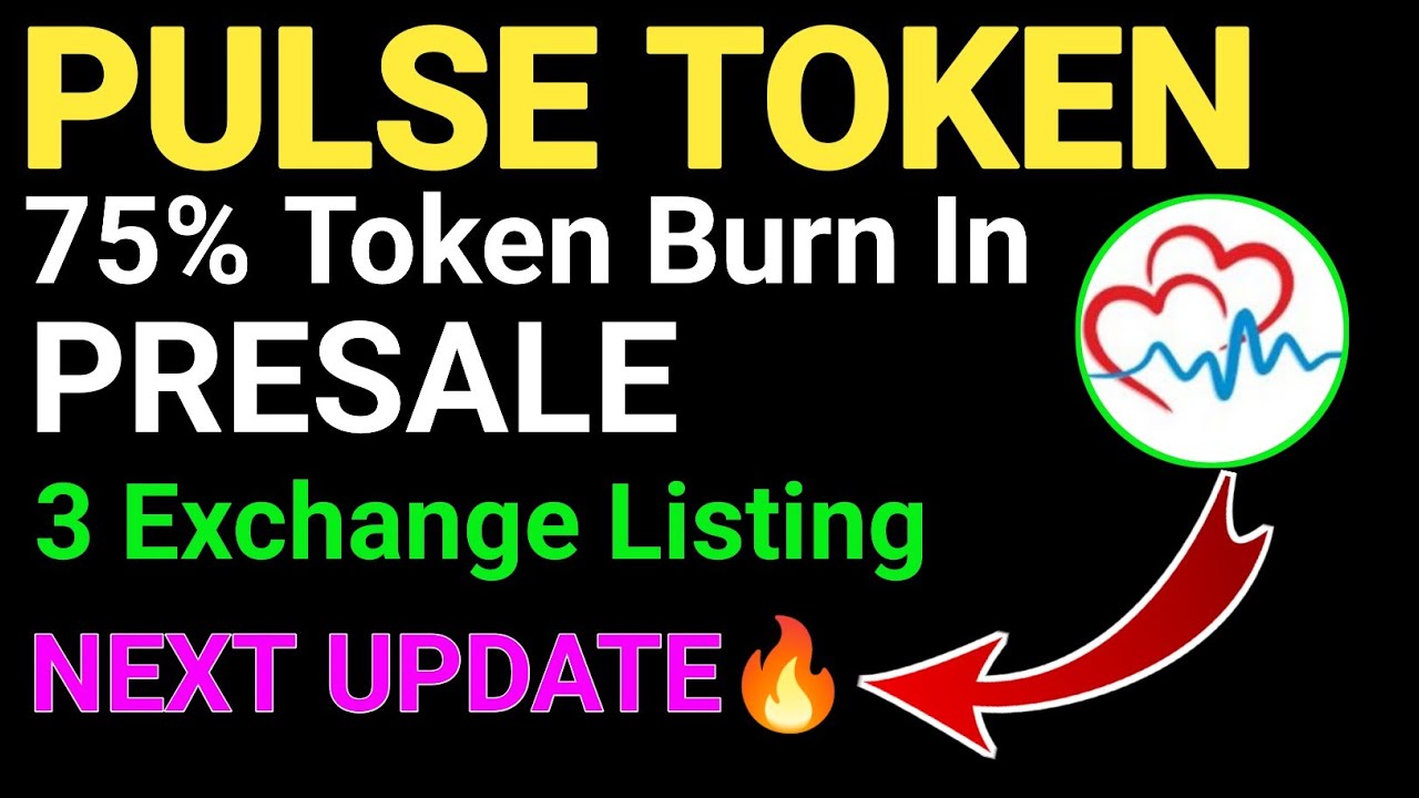 Pulse Token Back To Back Listing🔥 75% Pulse Burning In Presale🔥 PulseMed Update🔥 - YouTube