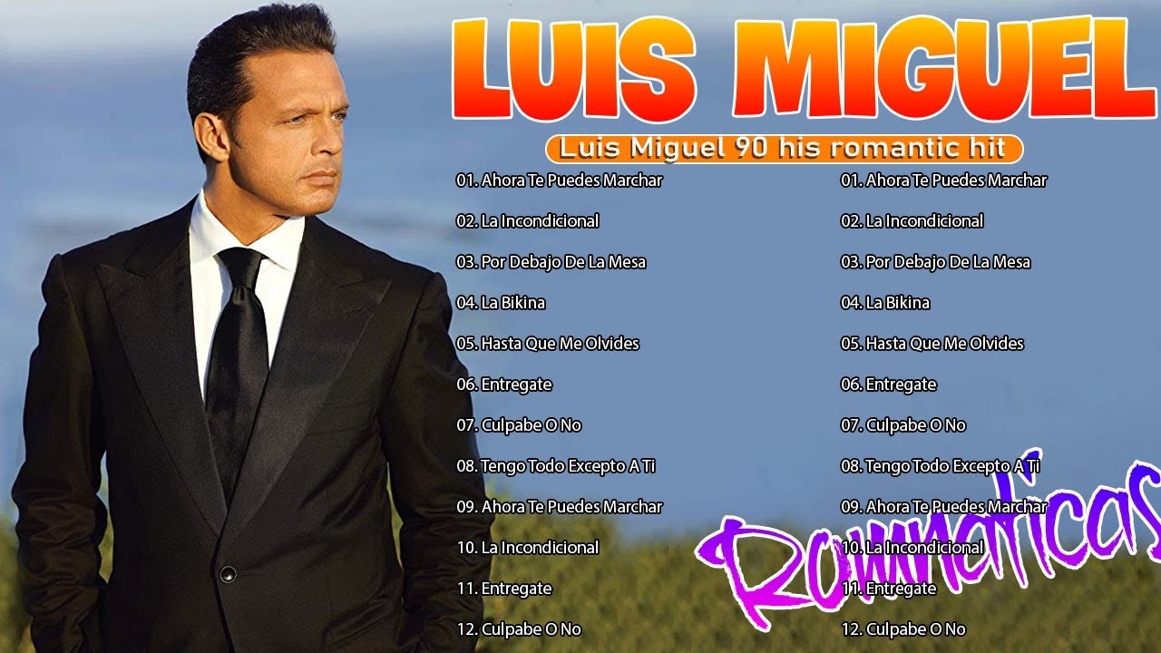 LUIS MIGUEL (15 GRANDES EXITOS) SUS MEJORES CANCIONES - LUIS MIGUEL 90s SUS EXITOS ROMANTICOS💞💞 ...
