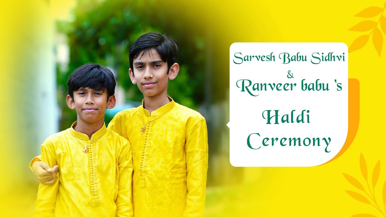 Sarvesh Babu Sidhvi & Ranveer babu 's Haldi Ceremony || Teaser || The ...
