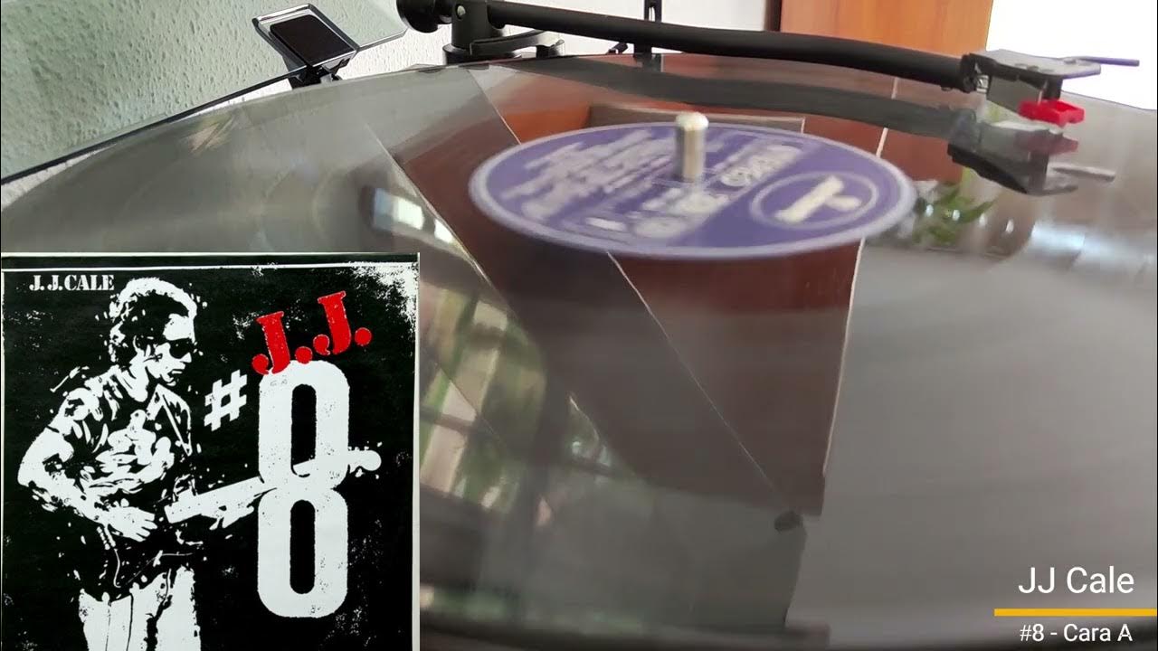 Vinilo - J.J. Cale – #8 - Cara A - YouTube