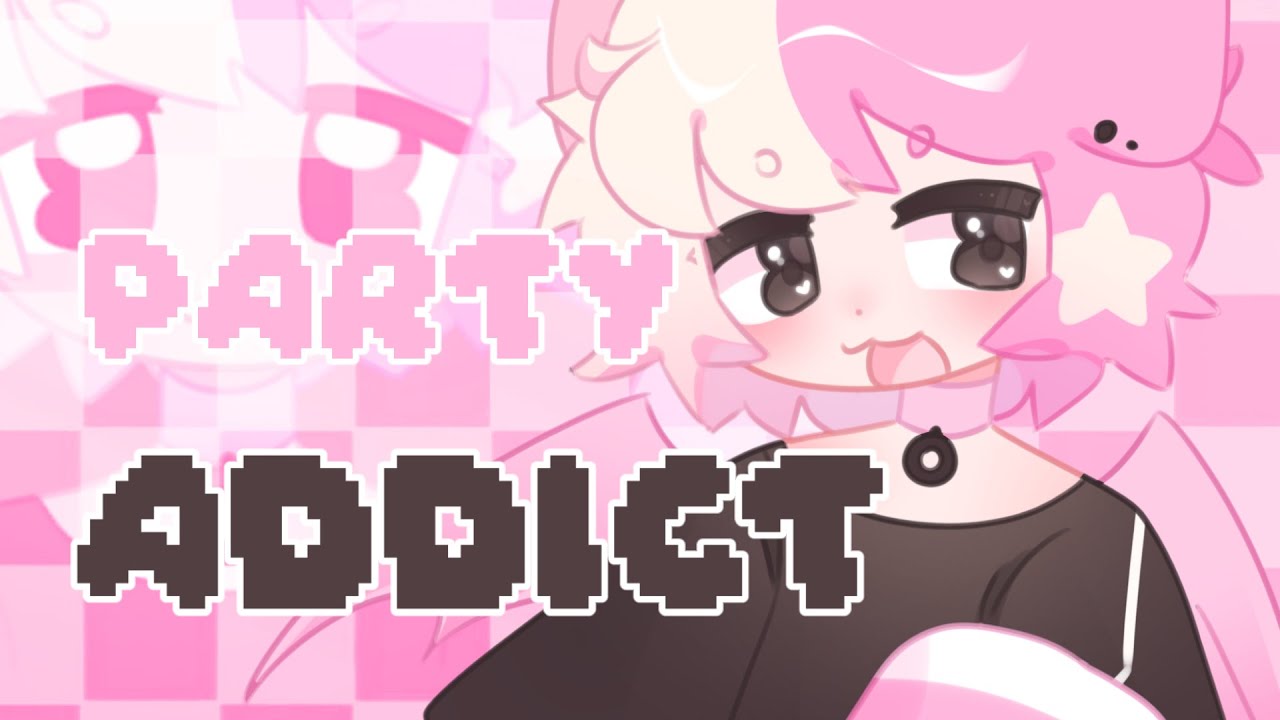 party addict // animation meme - YouTube