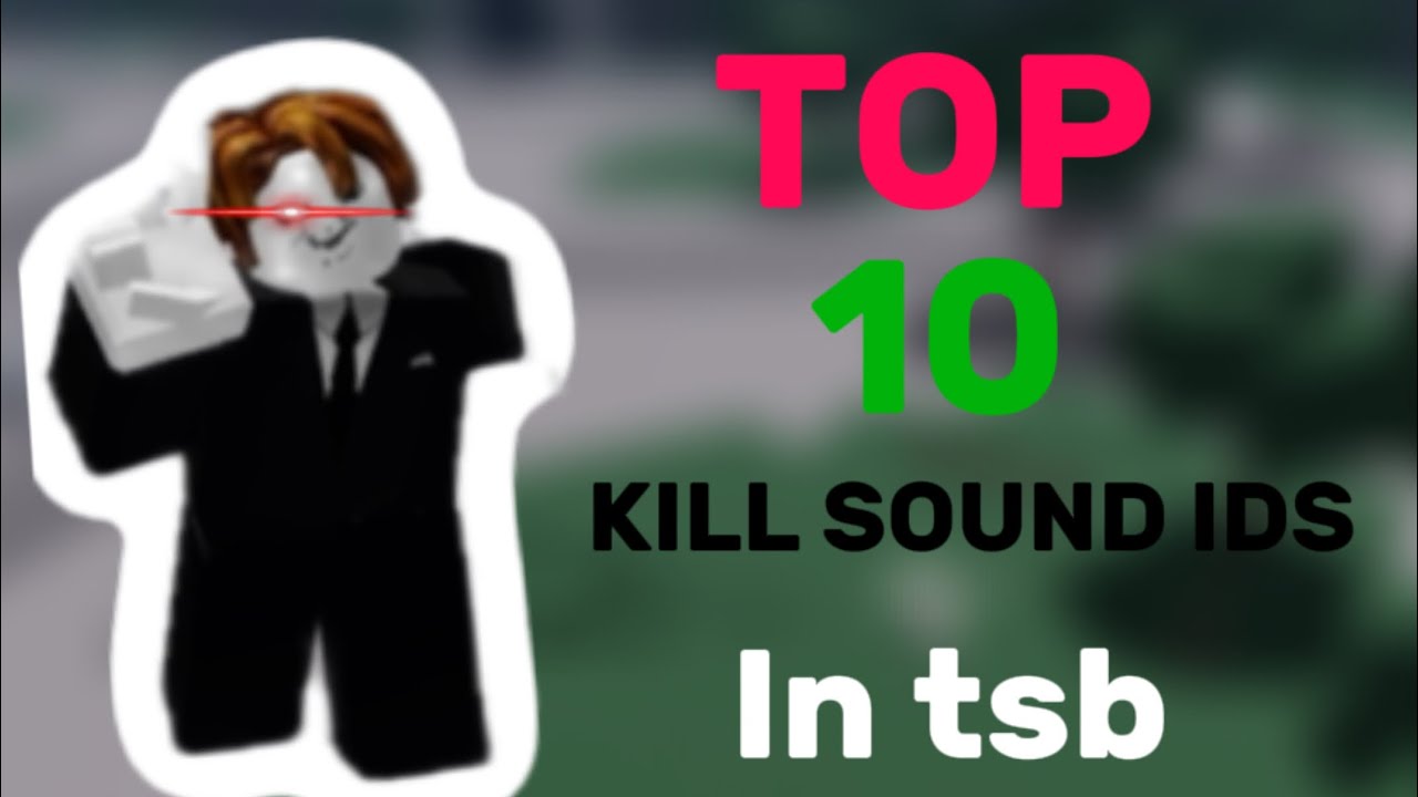 TOP 10 KILL SOUND IDS [TSB] {2025} - YouTube