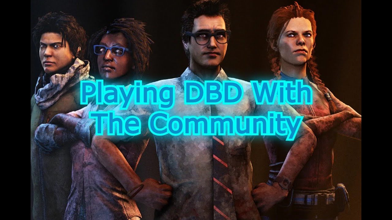 Playing Some DBD with my Community! - YouTube