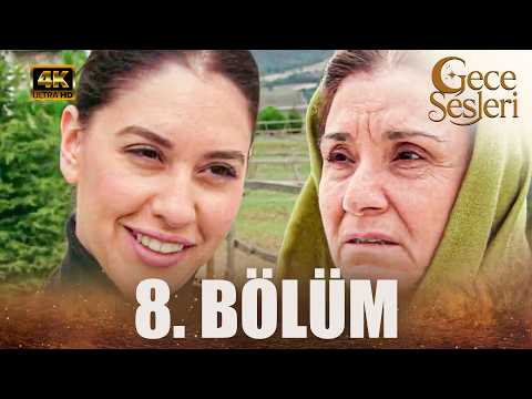 Gece Sesleri 8. Bölüm | 4K