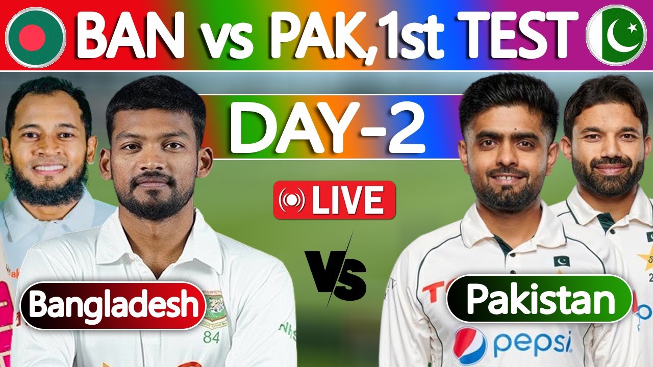 Bangladesh vs Pakistan Live Test Score match | Live Cricket Match Today ...