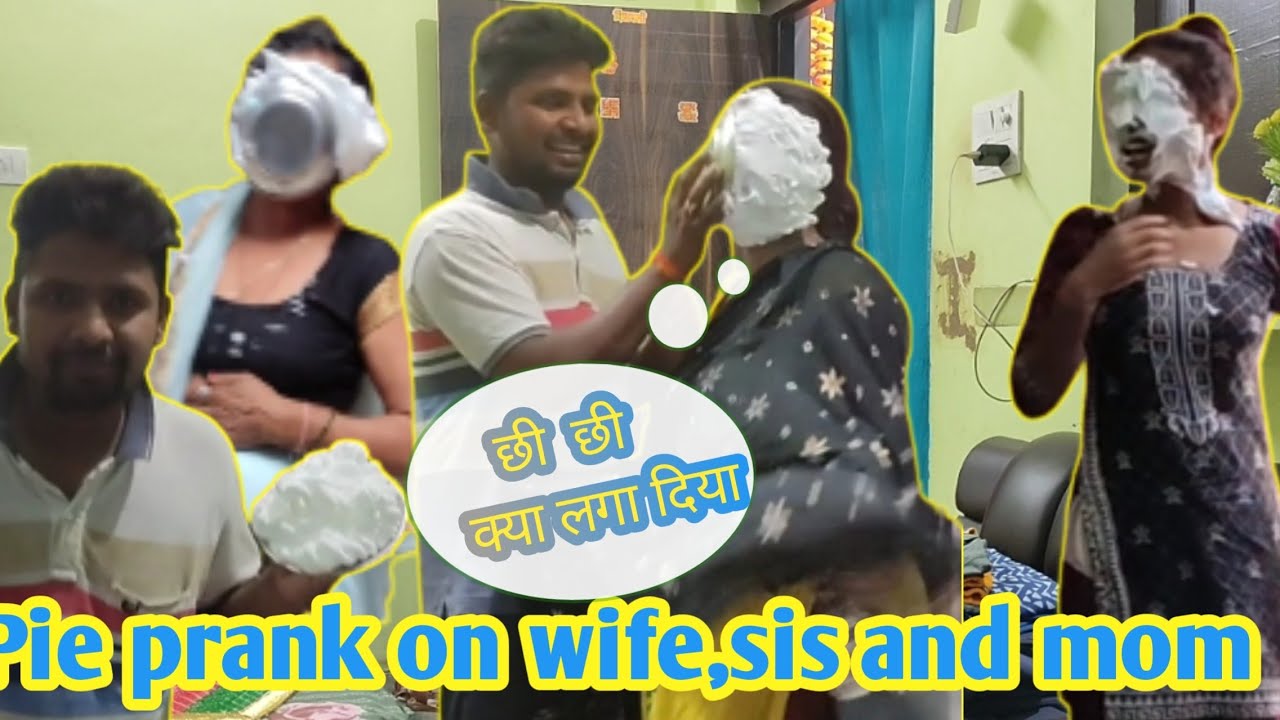 pie prank on wife, sister and mom ll prank on wife ll - YouTube