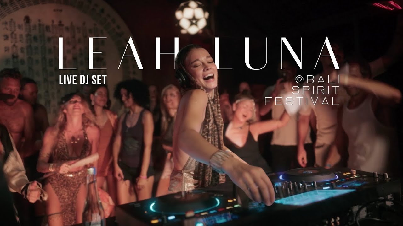 Leah Luna Live DJ Set @balispiritfestival 2024 - YouTube