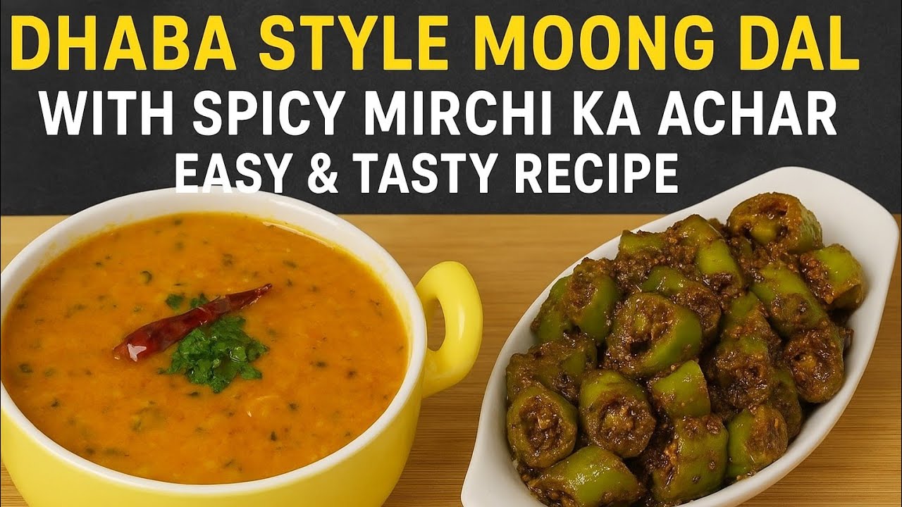 Dhaba Style Moong Dal with Spicy Mirchi ka Achar | Tasty & Easy Recipe ...