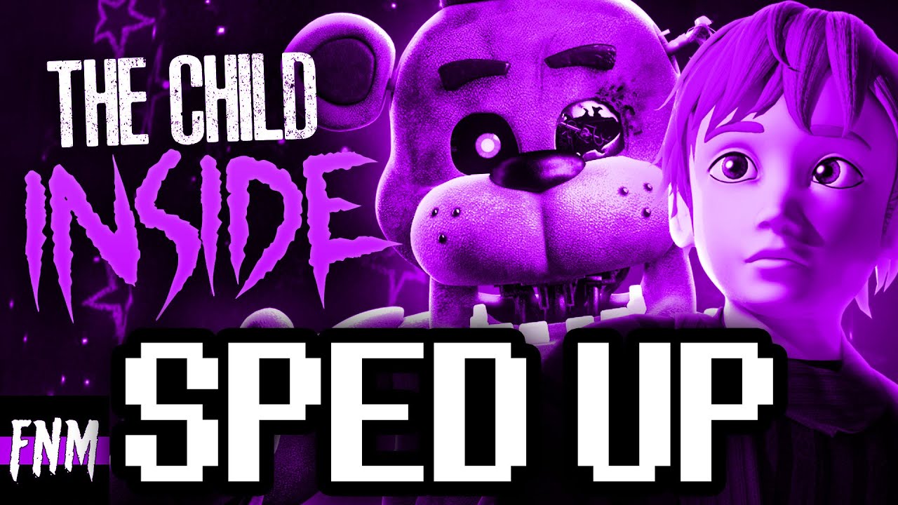 Sped Up (SFM) FNAF SONG "The Child Inside" [Official Animation] - YouTube