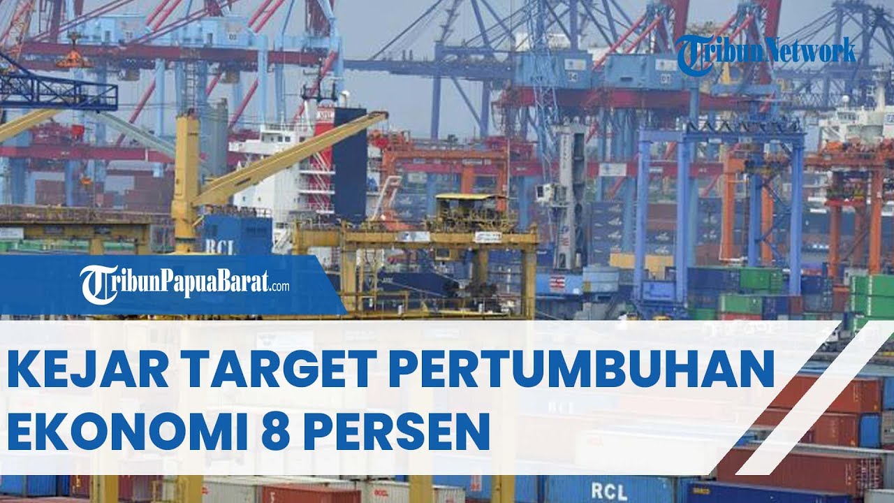 KEJAR TARGET PERTUMBUHAN EKONOMI 8 PERSEN - YouTube