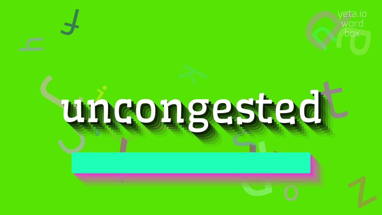 How to say "uncongested"! (High Quality Voices) - YouTube