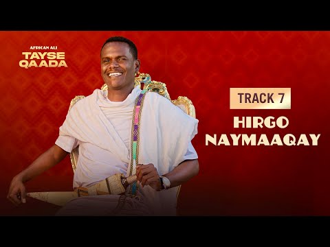 Afrikaan Ali - Hirgo Naymaaqay | Track 7 - New Ethiopian Afar Music 2025 (Lyrics Video)