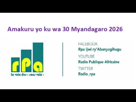 Amakuru yo ku wa 30 Myandagaro 2026