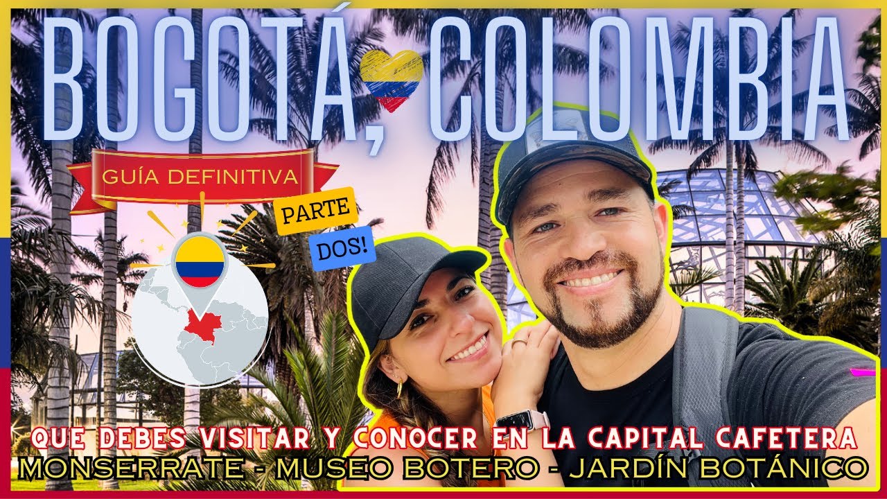 Descubre BOGOTA, Una aventura en la capital COLOMBIANA 🇨🇴 donde ir, que ...
