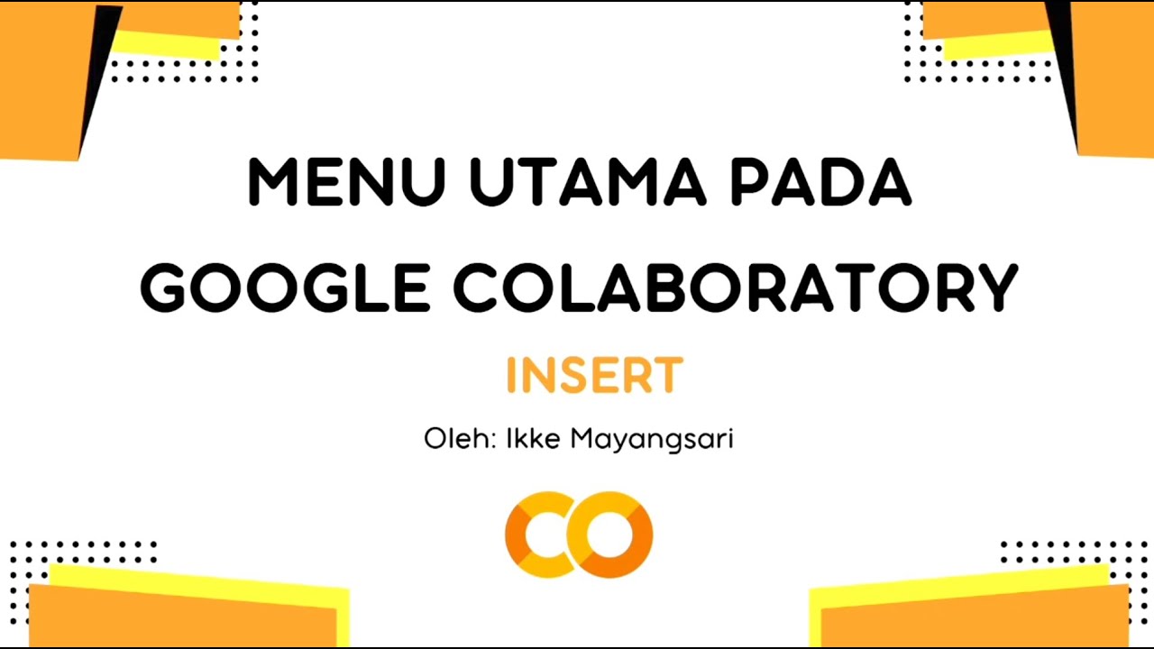 [Part 5] Pengenalan Menu Utama pada Google Colaboratory (Menu Insert ...