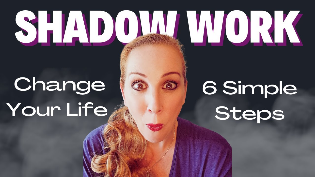 The LIFE-CHANGING Power of SHADOW WORK (in 6 Simple Steps) - YouTube