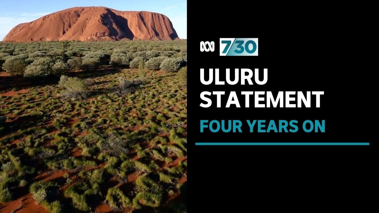 Uluru Statement from the Heart four years on | 7.30 - YouTube