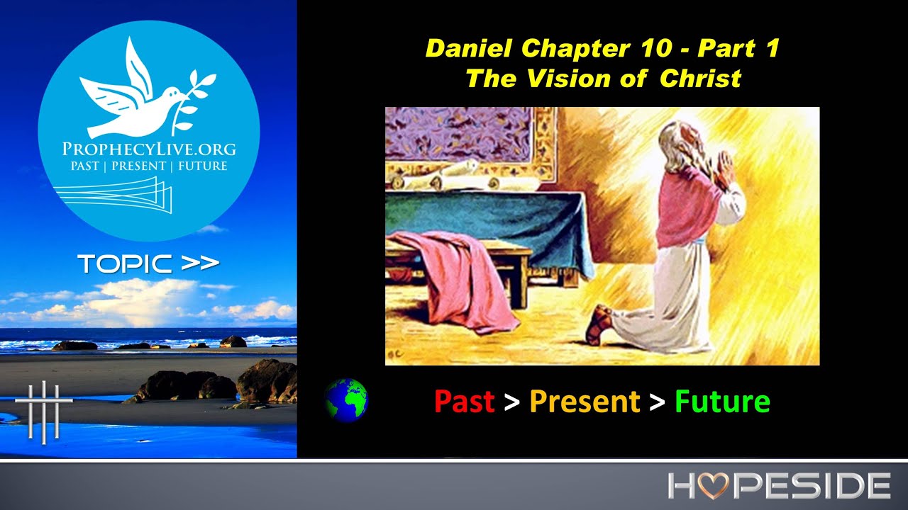Daniel 10: Part 1 - The Vision of Christ - YouTube