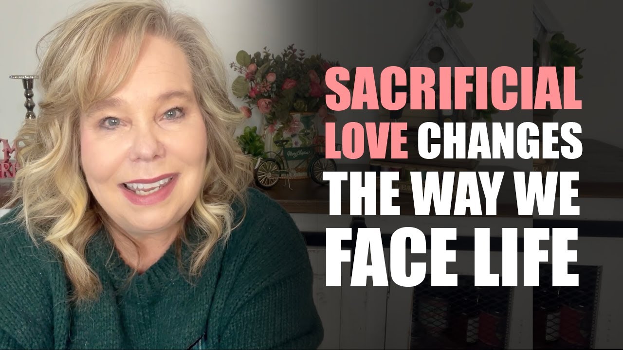 Sacrificial Love Changes the Way We Face Life - The 4 Gifts Week 2 ...