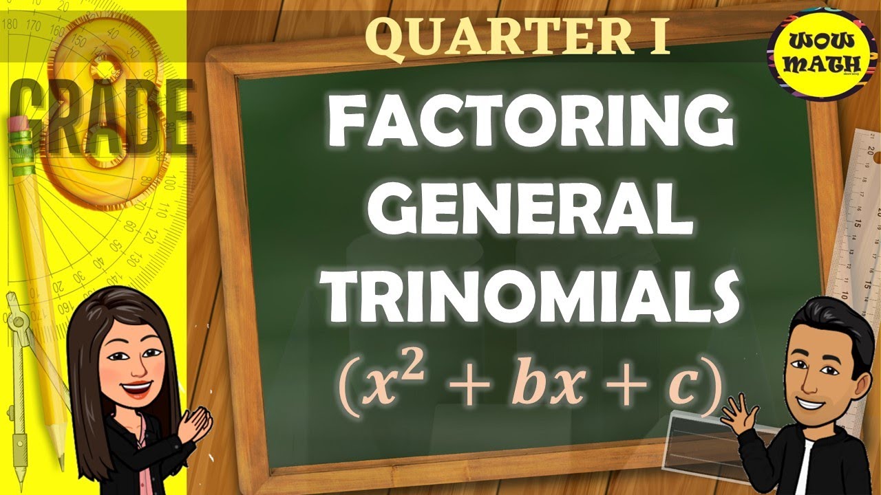 FACTORING GENERAL TRINOMIALS || GRADE 8 MATHEMATICS Q1 - YouTube