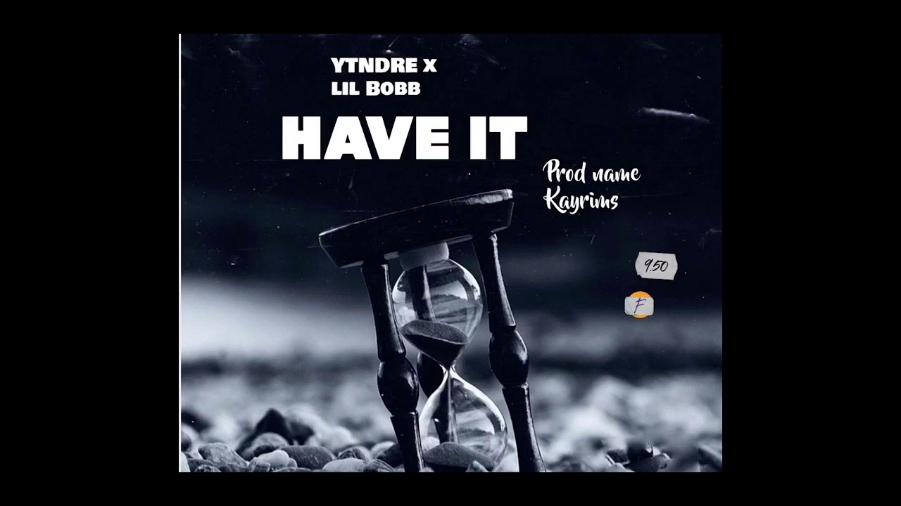 HAVE IT FT Lil Bobb prod.Kayrims - YouTube