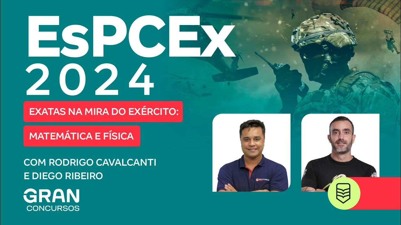 Concurso EsPCEx 2024 - Exatas na mira do Exército: Matemática e Física ...
