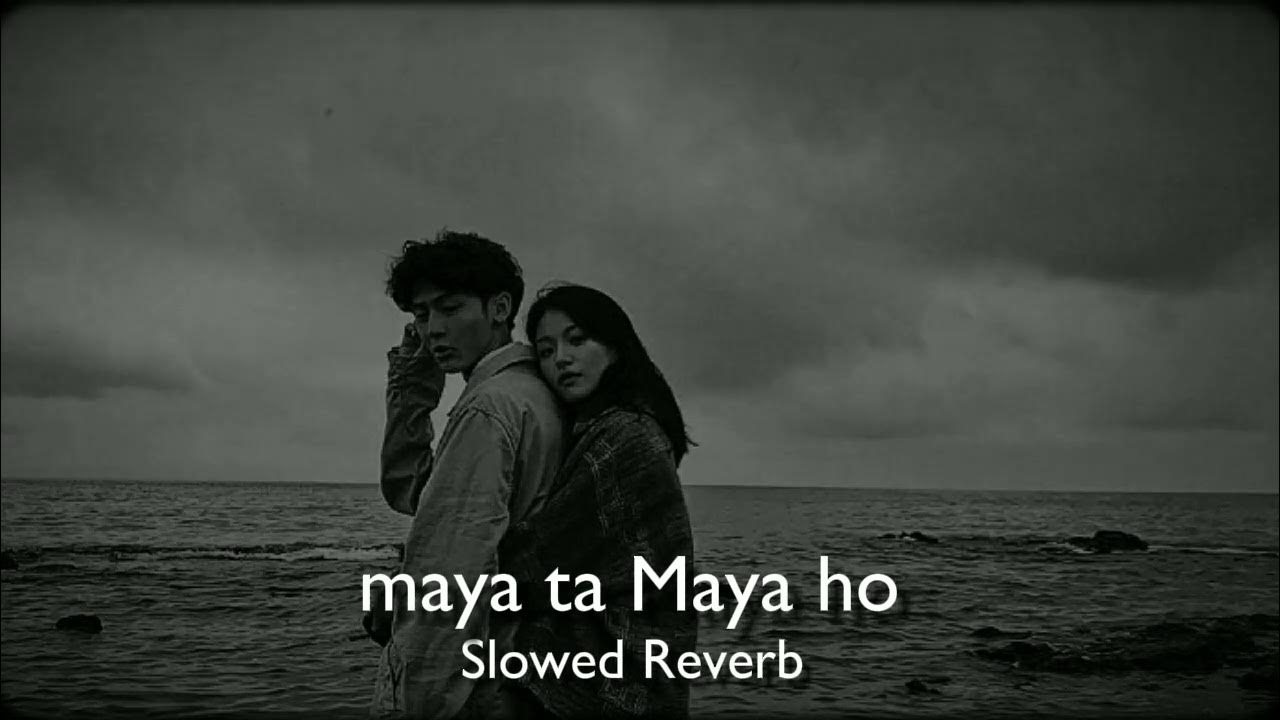 Samir Shrestha - Maya Ta Maya Ho (Slowed, Reverb & Lyrics) Wari Ra Pari | Nepali Lofii Song ...