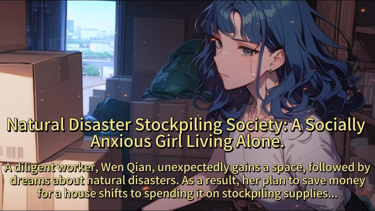 Natural Disaster Stockpiling Society: A Socially Anxious Girl Living ...