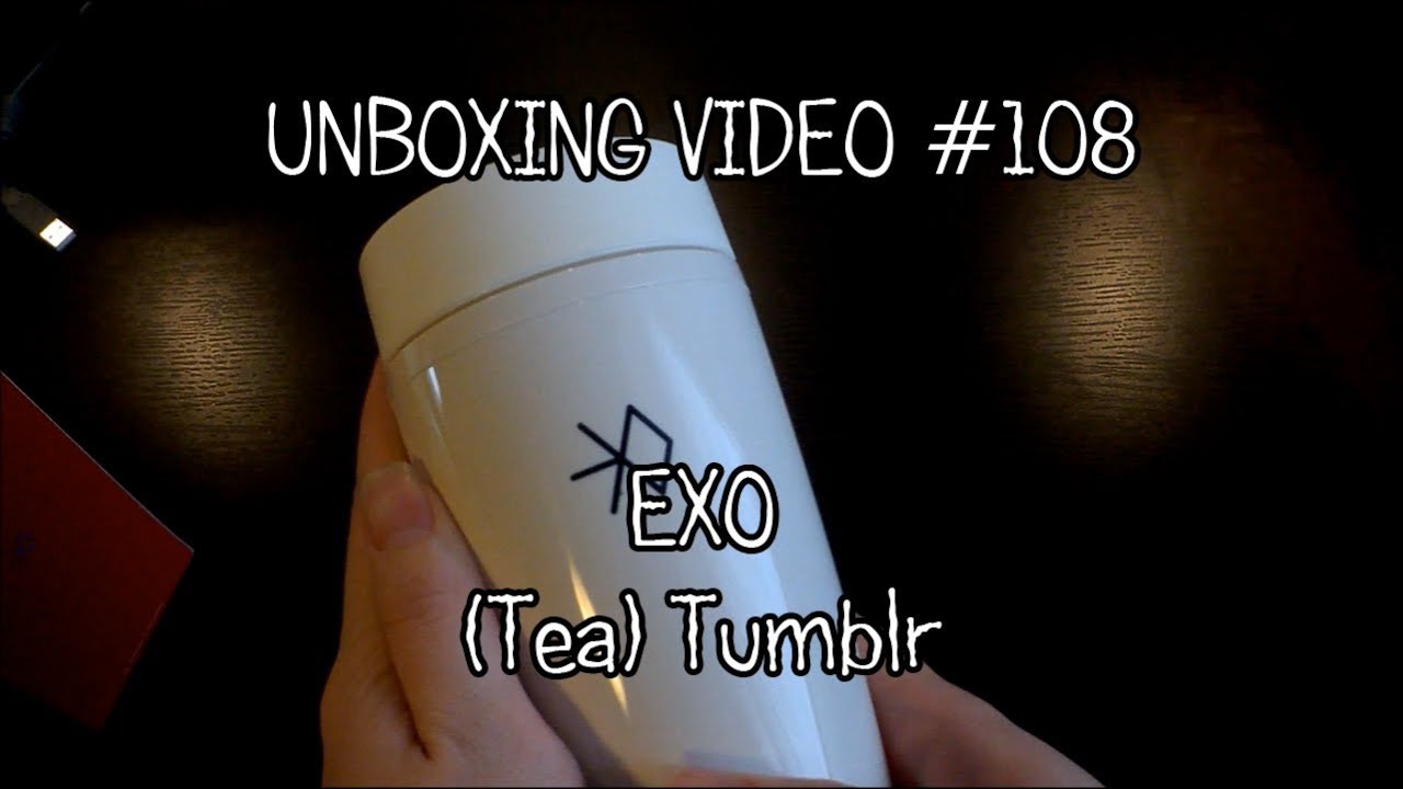 Jessie's K-Pop Corner - Unboxing video #108 EXO (Tea) Tumblr - YouTube
