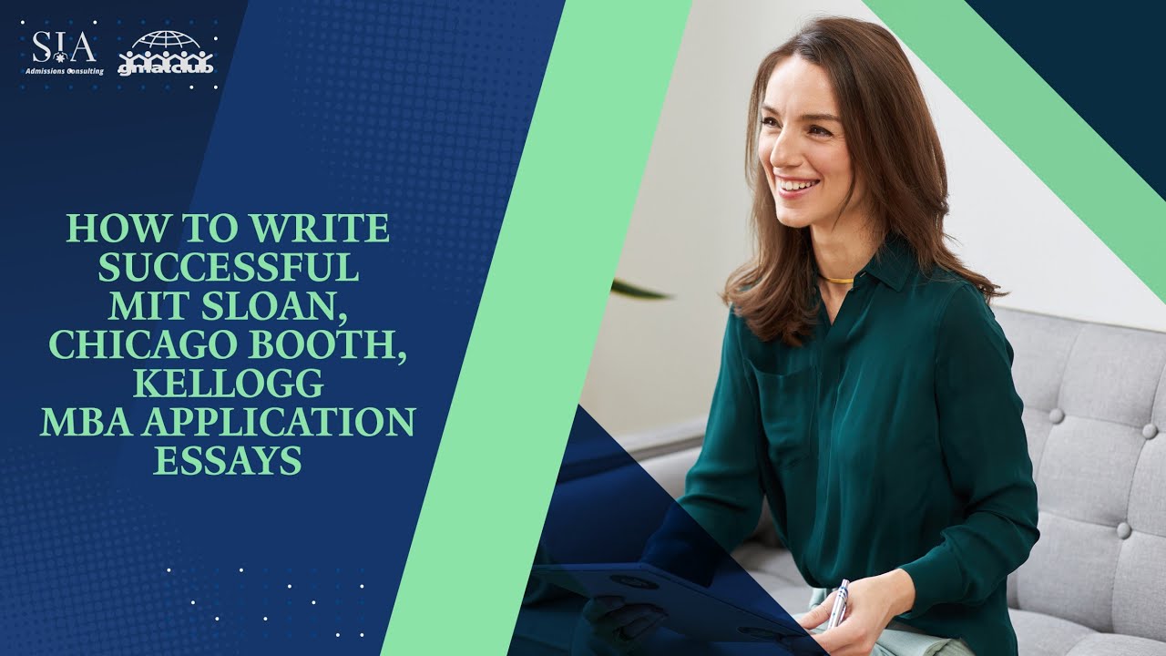 How to Write Successful MIT Sloan, Chicago Booth, Kellogg MBA ...