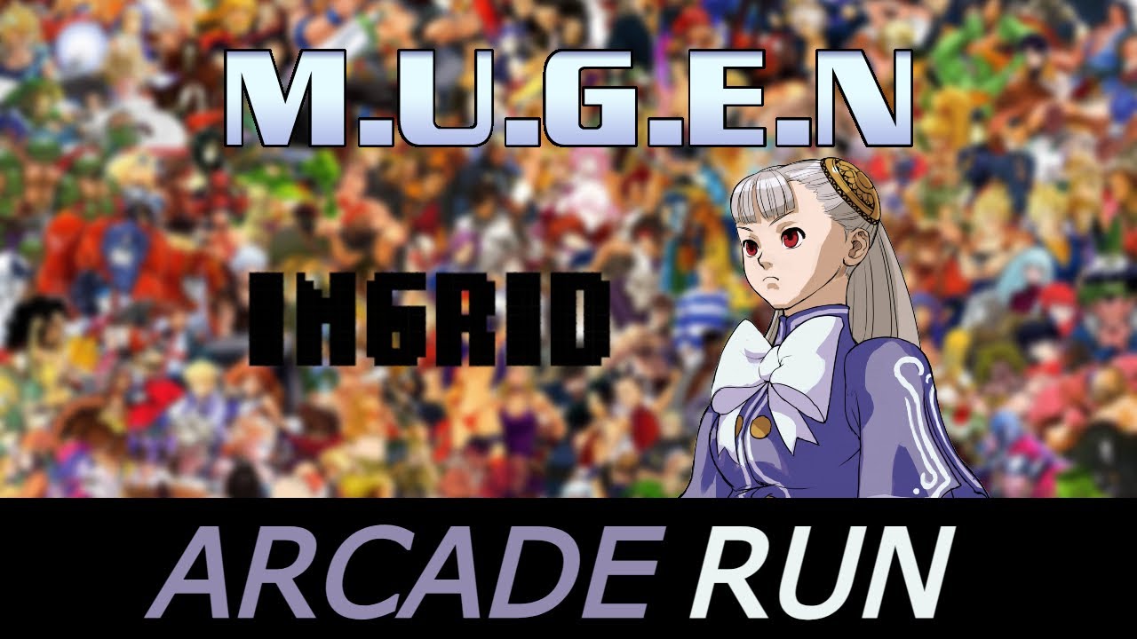 MUGEN: DeathScythe's Ingrid Arcade Run - YouTube