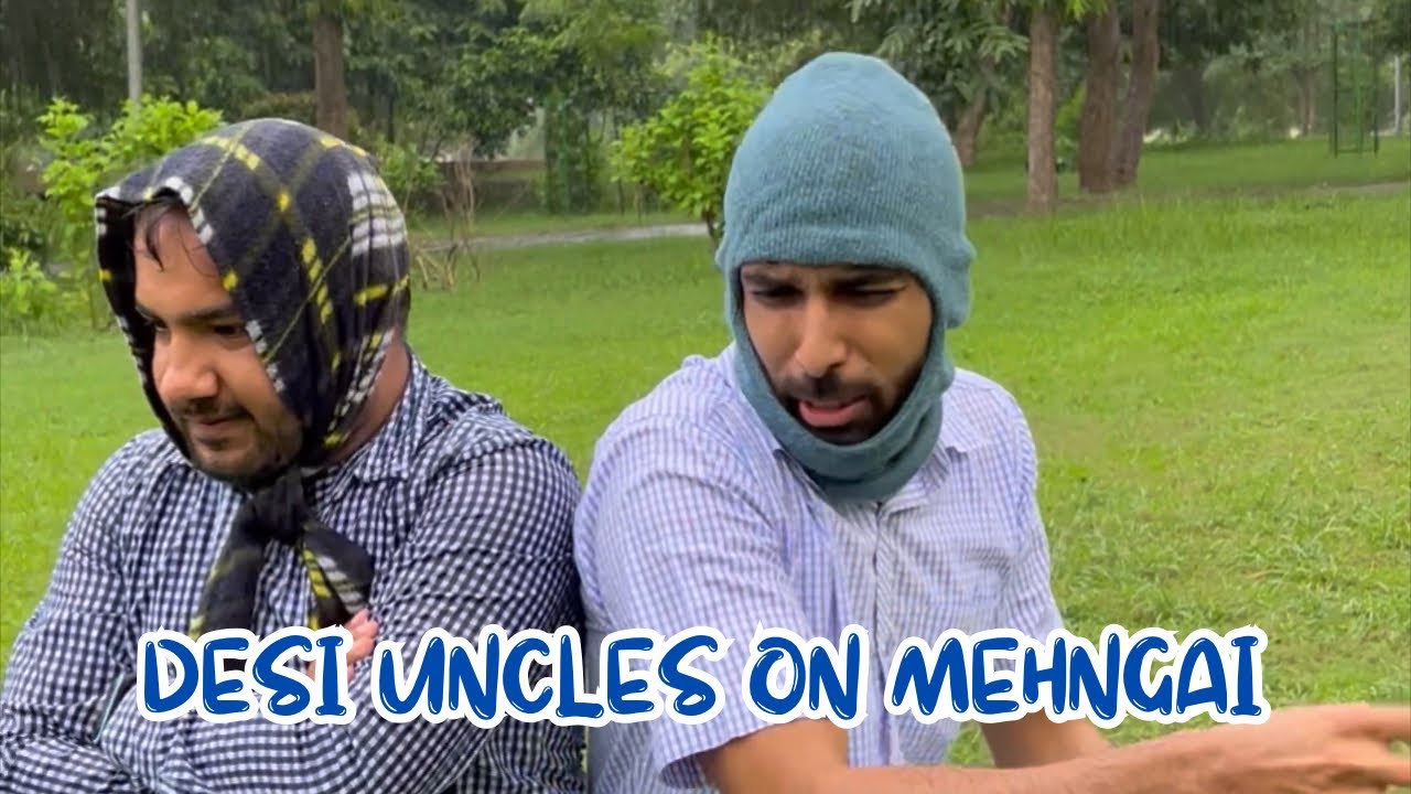 Desi Uncles On Mehngai Youtube