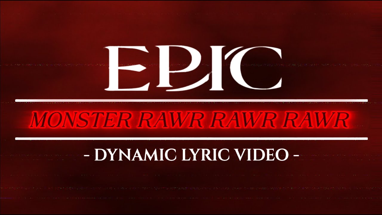MONSTER RAWR RAWR RAWR / Dynamic Lyric Video / EPIC: The Musical - YouTube