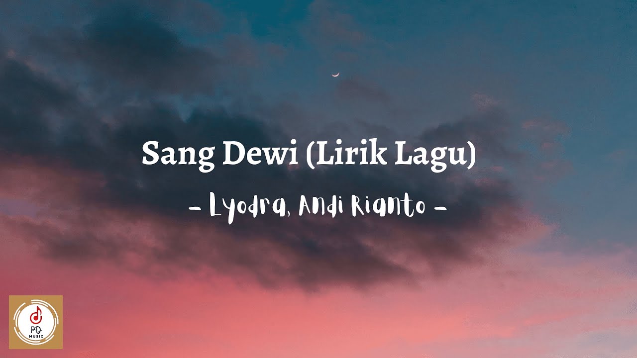 Sang Dewi - Lyodra, Andi Rianto (Lirik Lagu) - YouTube