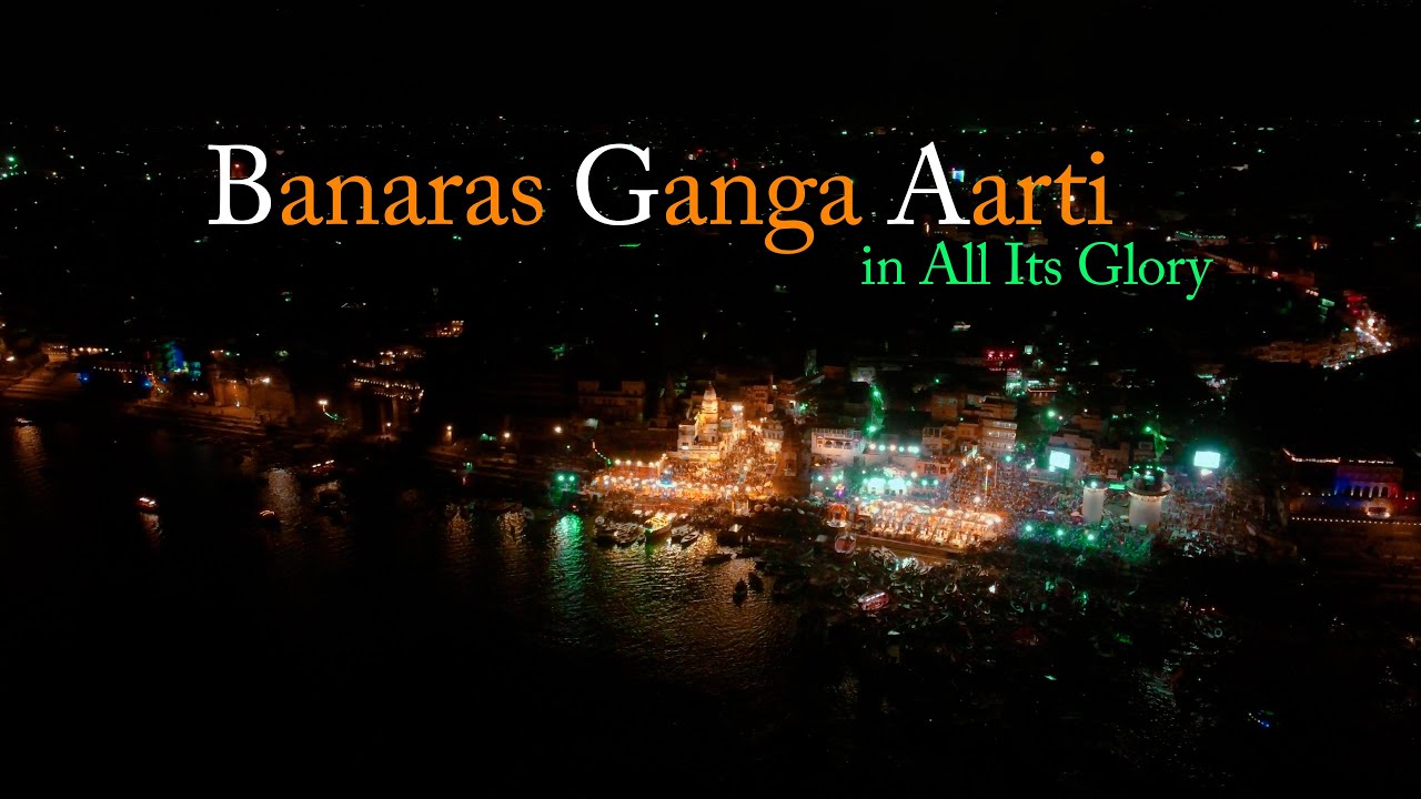 Ethereal Nighttime Drone Footage: Banaras Ganga Aarti in All Its Glory ...